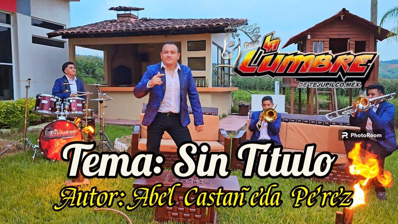 GRUPO LA LUMBRE…TEMA: SIN TITULO (VIDEO ESTRENO) - YouTube
