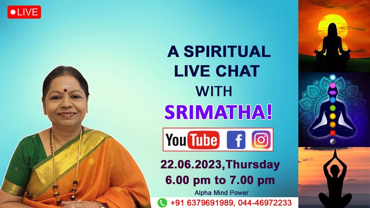 A LIVE SPIRITUAL CHAT WITH SRIMATHA! 22.06.2023, 6.00 PM TO 7.00 PM ...
