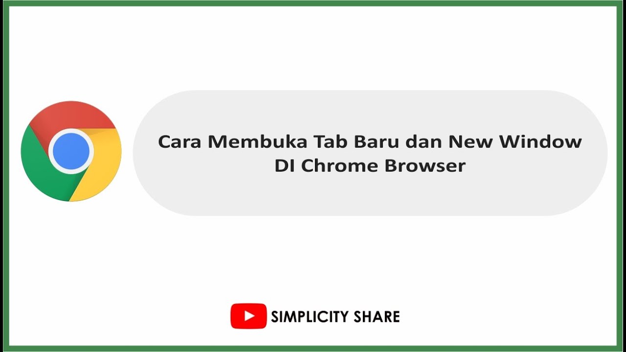 Cara Membuka tab baru dan New Windows Di Google Chrome Browser - YouTube