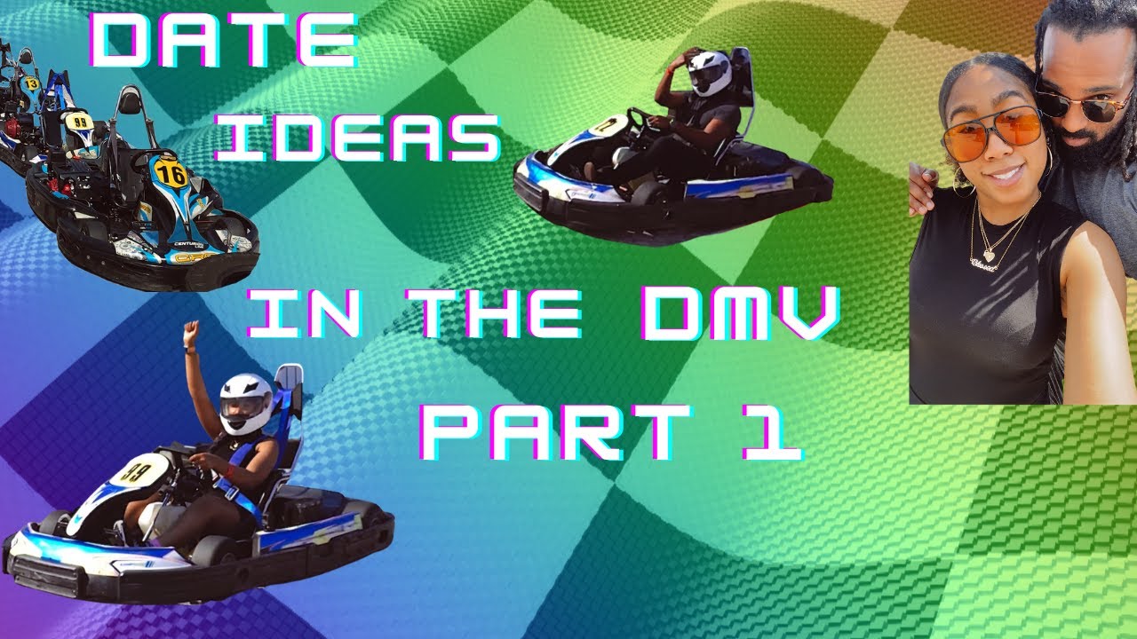 DATE IDEAS IN THE DMV SERIES| PART 1 - YouTube