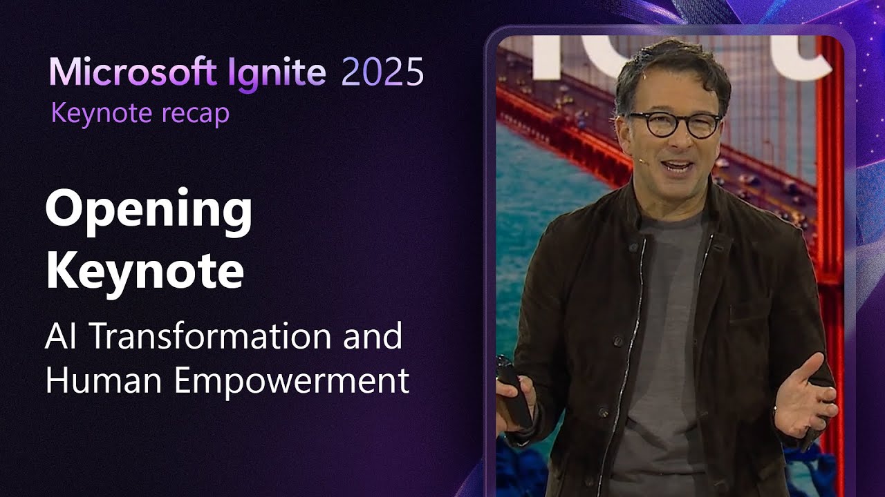 Opening keynote recap with Judson Althoff | Microsoft Ignite 2025 - YouTube