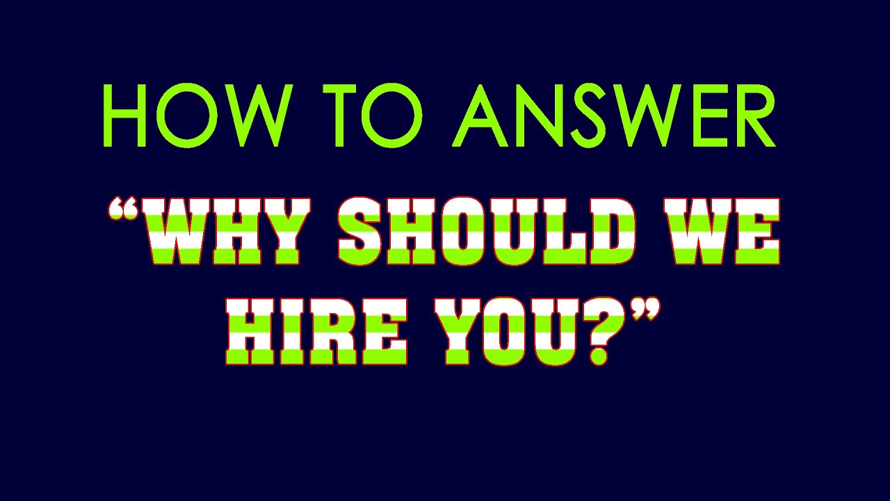 Why Should We Hire You 10 Best Answers For 2020 Youtube