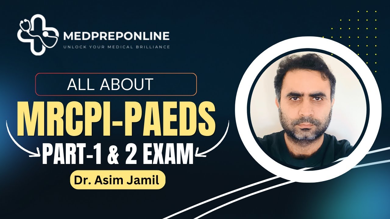 Orientation session of MRCPI-Paeds Part-1 & Part-2 Written Exam Session by Dr. Asim ...