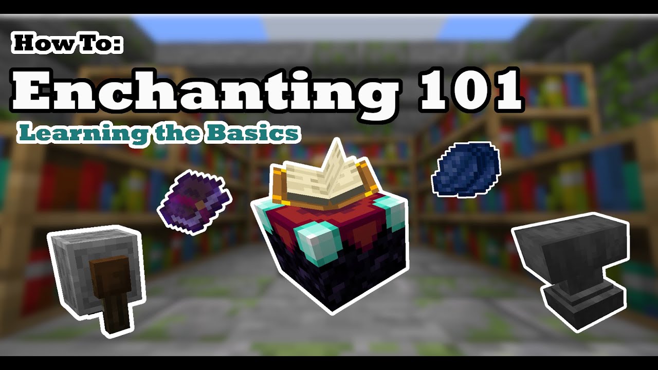 How To: (Minecraft Survival Guide) Enchanting Basics in Minecraft 1.15. ...