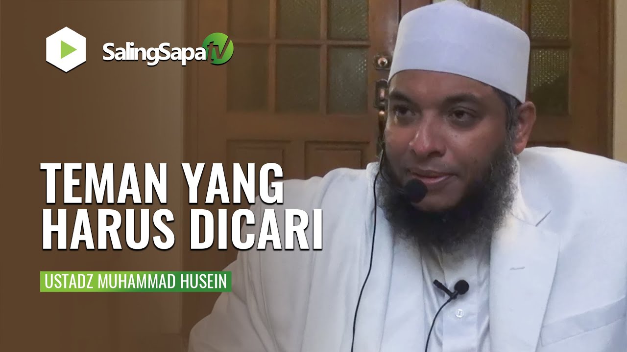 SEPERTI APA TEMAN YANG HARUS DICARI ? | USTADZ MUHAMMAD HUSEIN - YouTube