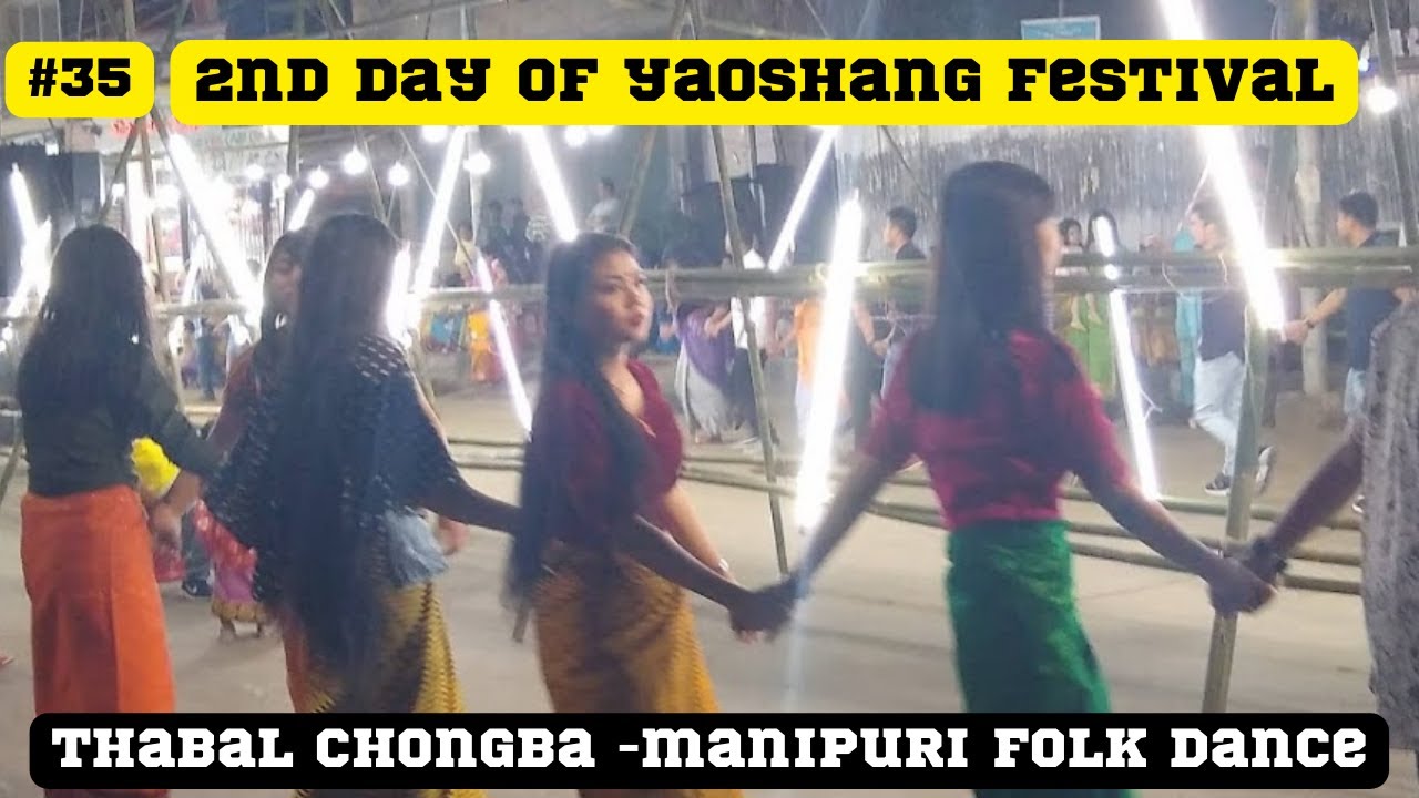 2nd day of yaoshang festival || thabal chongba - manipuri folk dance ...