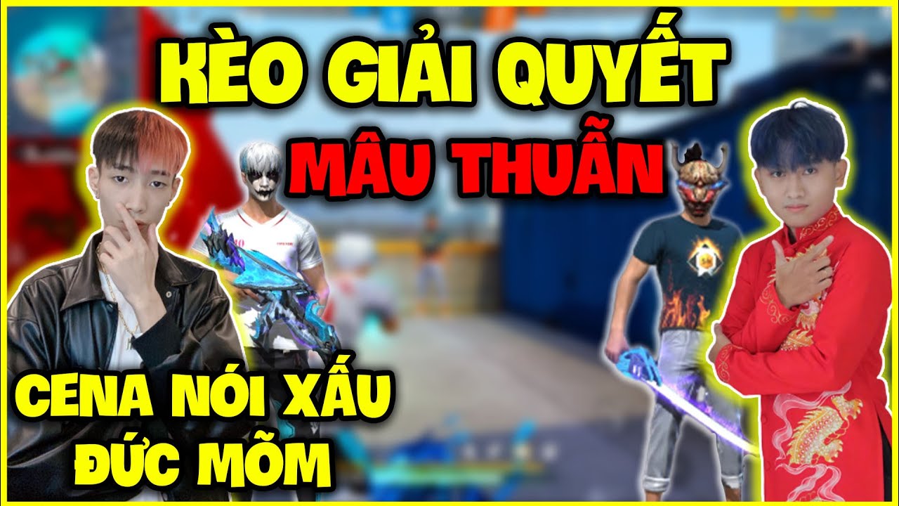 FREE FIRE | Đức Mõm VS Cena, Kèo Căng Giải Quyết Mâu Thuẫn Chấm Dứt ...