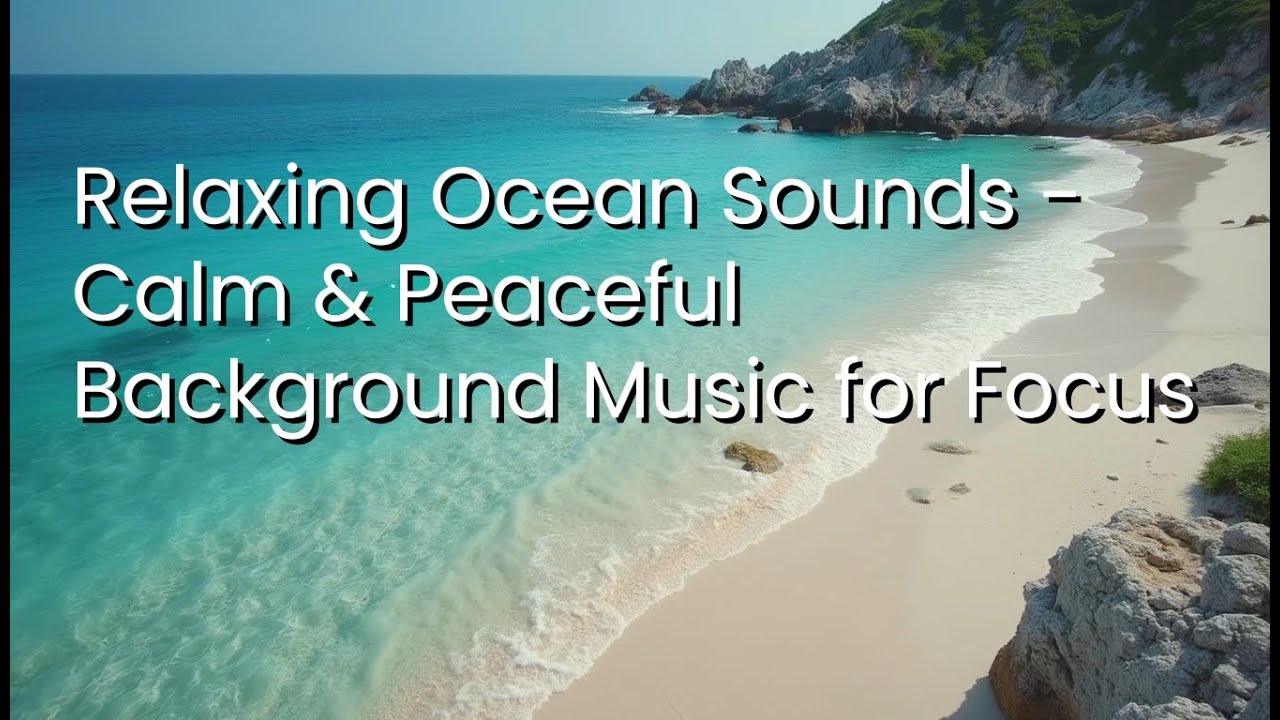 Relaxing Ocean Sound and Calm Peaceful background music ️ - YouTube