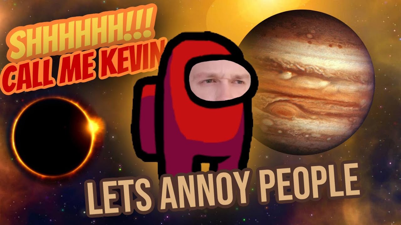 CALL ME KEVIN IS ANNOYING EVERYONE ON THE SHIP #AMONG US..🚀🚀 - YouTube