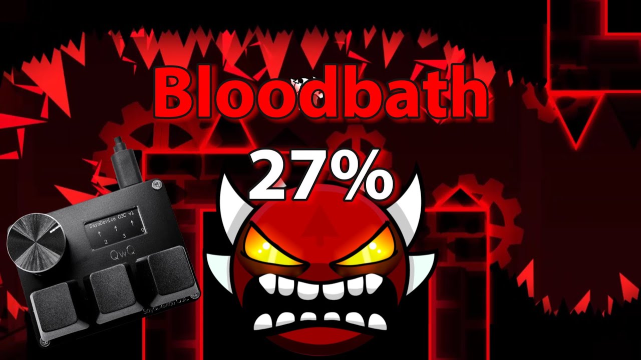 Bloodbath 27% (With SayoDevice) - Geometry Dash - YouTube