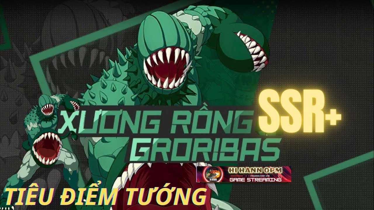 Tiêu Điểm Tướng Phân Tích GRORIBAS SSR+ Tướng Lỗi DOT Mạnh Nhất META ...
