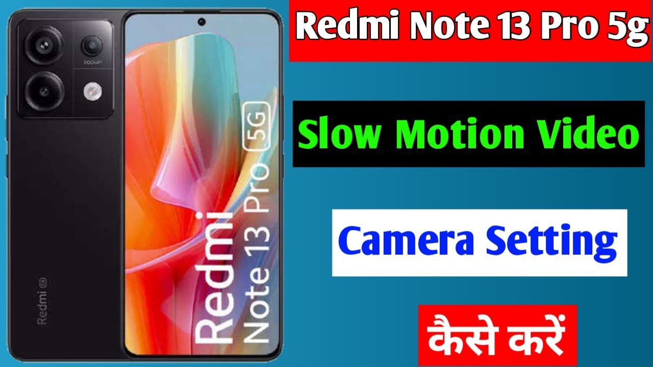redmi note 13 pro 5g me slow motion video kaise banaye | redmi note 13 ...