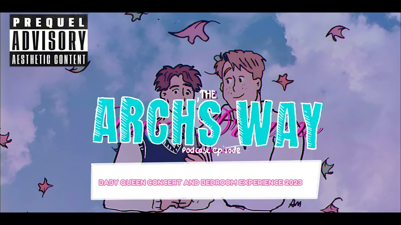 THE ARCHWAY PODCAST EP9 : BABY QUEEN CONCERT 2023 - YouTube