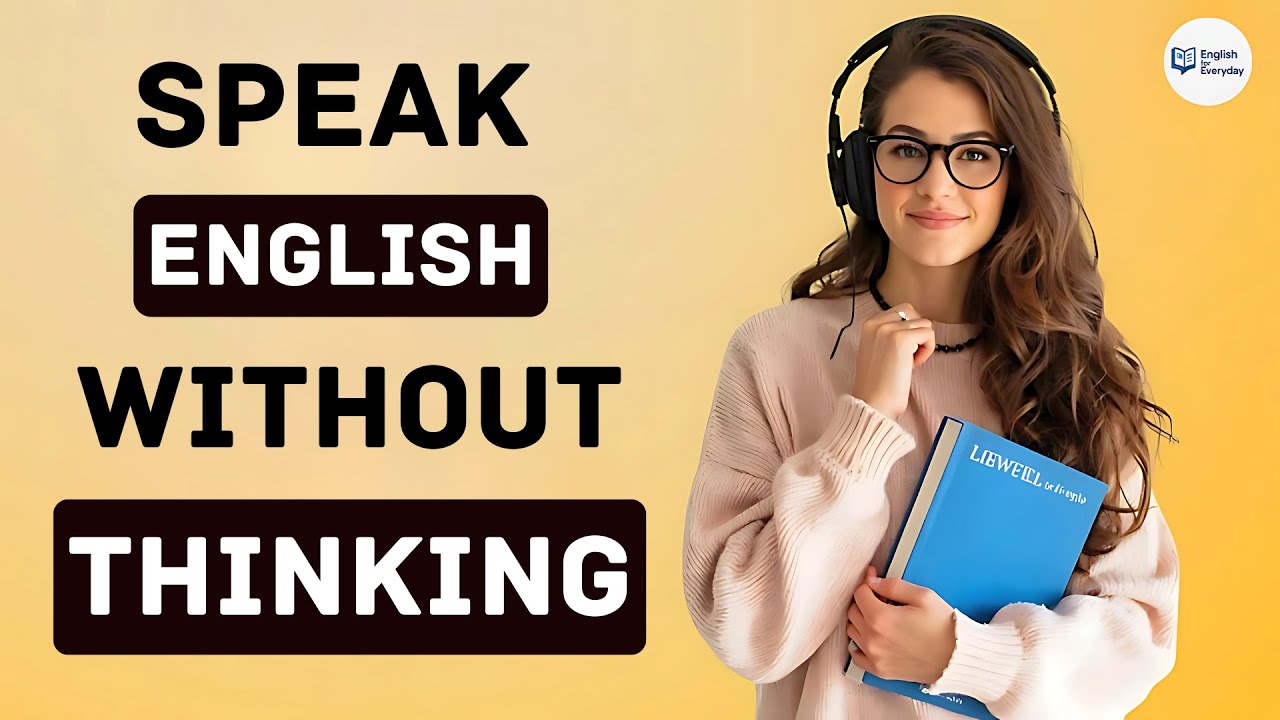 How to Speak English Without Thinking | Train Your Brain to Talk ...