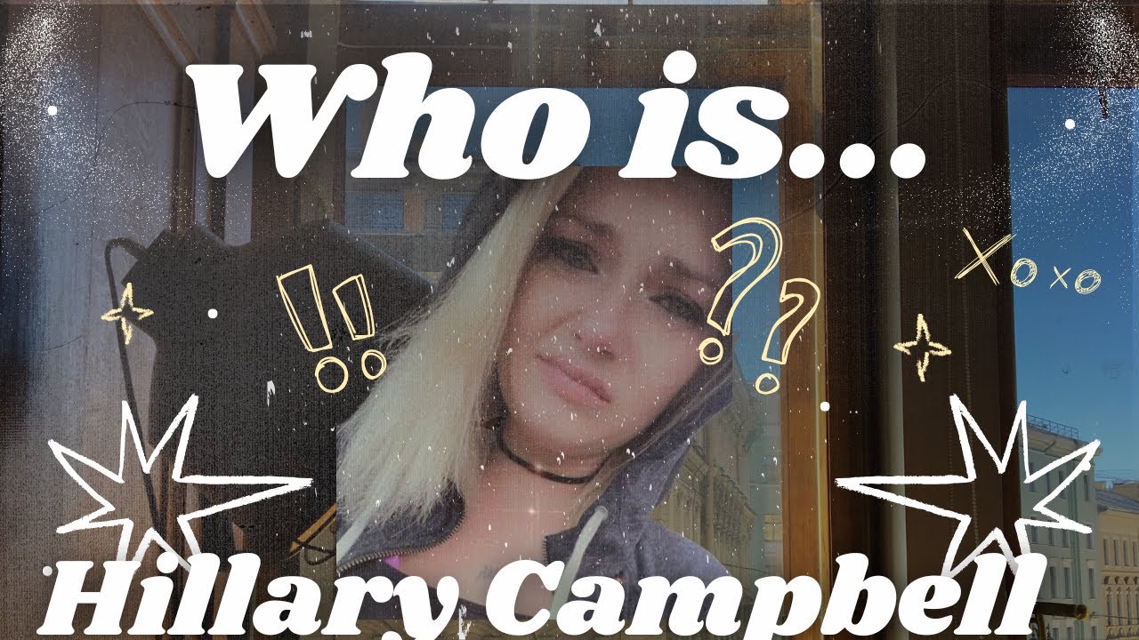 Who Is Hillary Campbell Trailer Revamped - YouTube