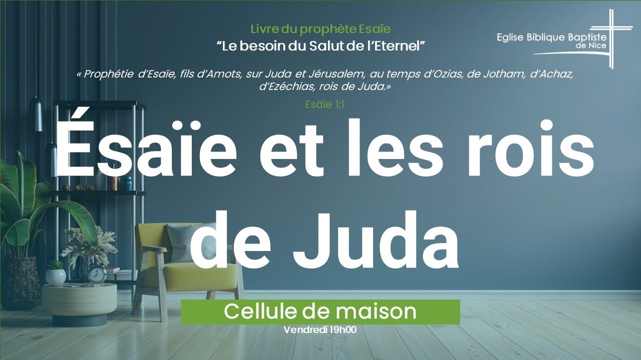 EBBN : Cellule de maison - Esaïe 1:1 - le contexte : les rois de Juda ...
