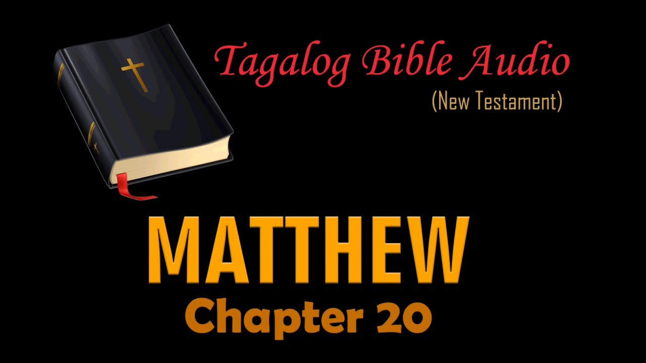 Matthew Chapter 20 (Tagalog Bible Audio New Testament) - YouTube