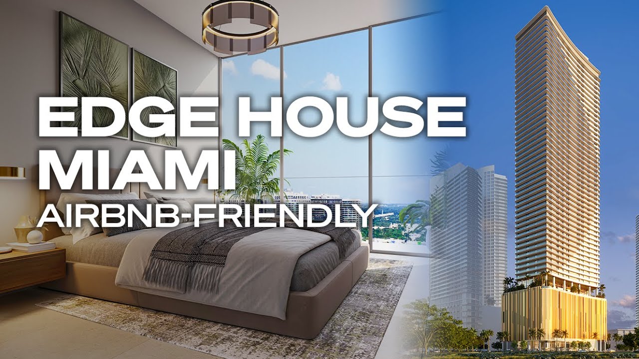 Edge House Residences Miami: Turnkey, Airbnb-Friendly Pre Construction ...