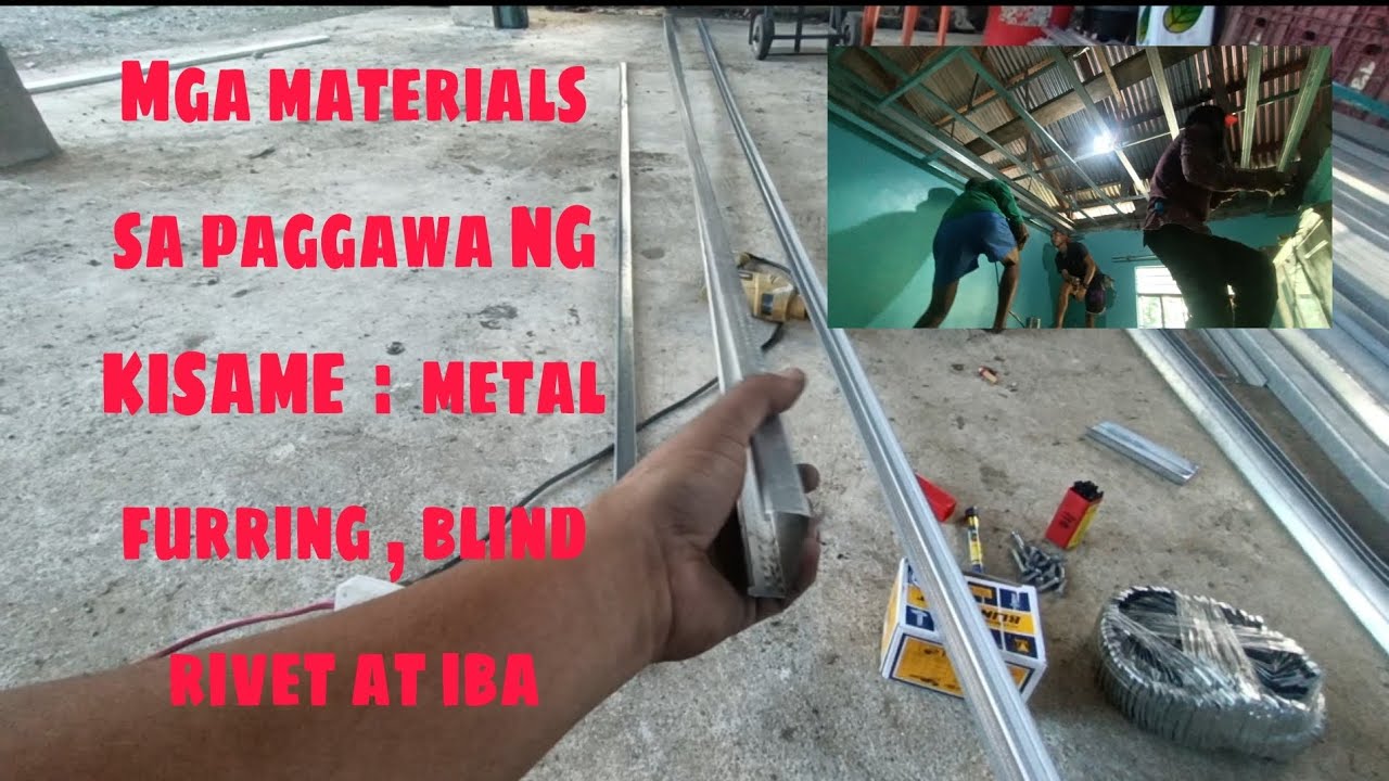 mga materials sa paggawa NG KISAME :metal furring , blind rivet, wall ...