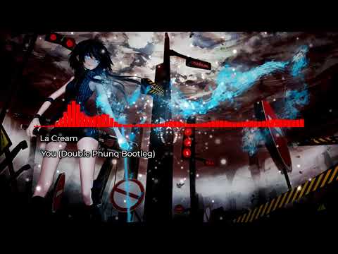 La Cream - You (Double Phunq Bootleg) 【Hardstyle】