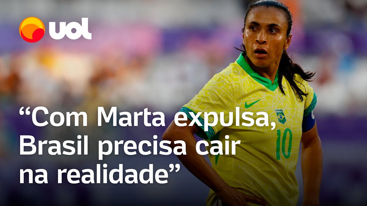 Olimpíadas 2024: 'Com Marta expulsa, Brasil precisa cair na realidade ...