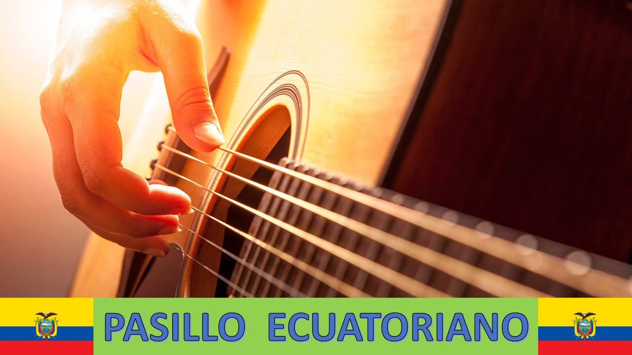 CONOZCAMOS MÁS DEL PASILLO ECUATORIANO 🇪🇨🎶 - YouTube