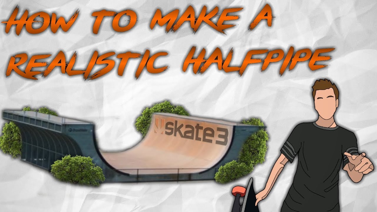 Skate 3 - How to make a realistic Halfpipe - YouTube