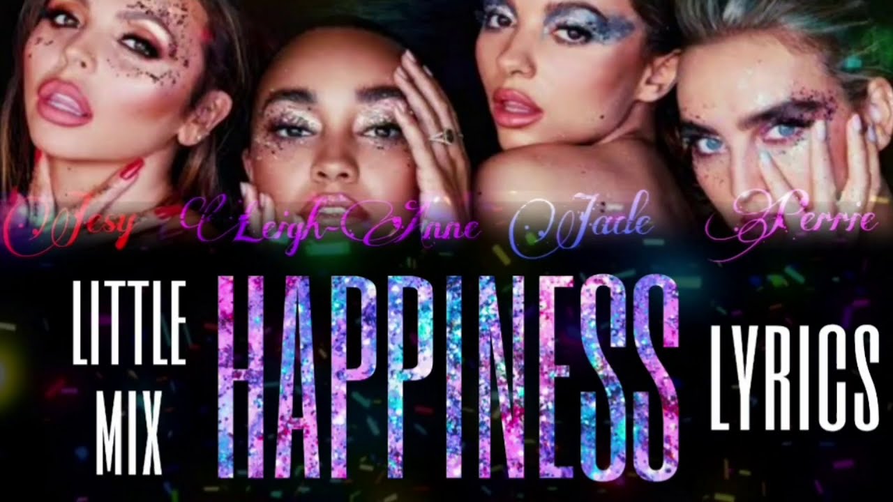 Little Mix - Happiness (lyrics) - YouTube
