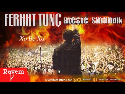 Ferhat Tunç - Xo Be Xo