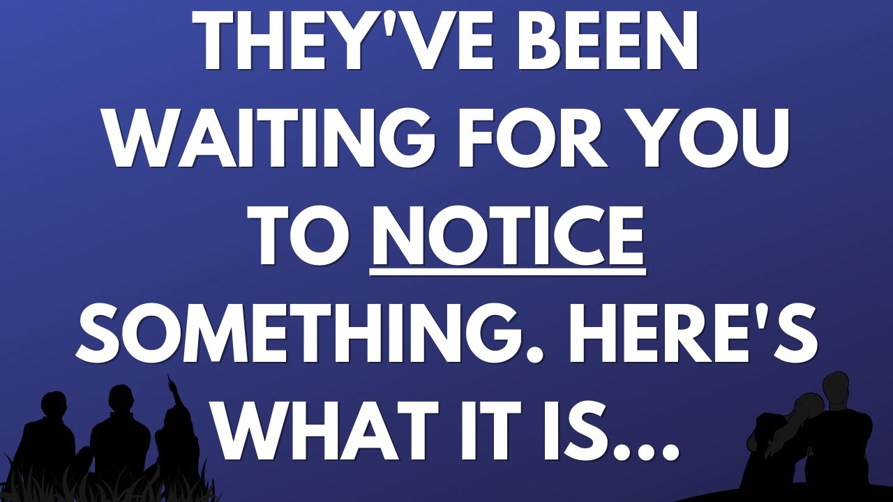 💌 They've been waiting for you to notice something. Here's what it is ...