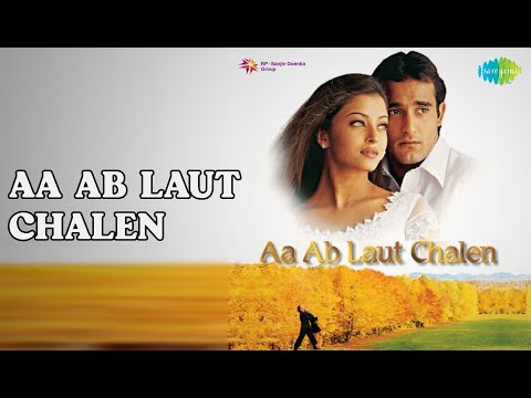 Aa Ab Laut Chalen  |  Aa Ab Laut Chalen  |  Alka Yagnik  |  Udit Narayan Songs  |  Aishwarya Rai