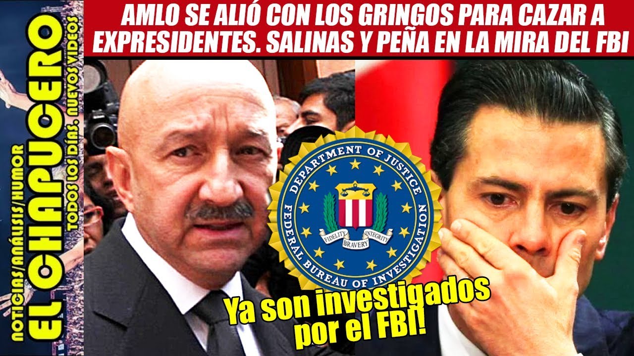 AMLO, aliado con FBI e Interpol, lanzan cacería internacional vs EPN y ...