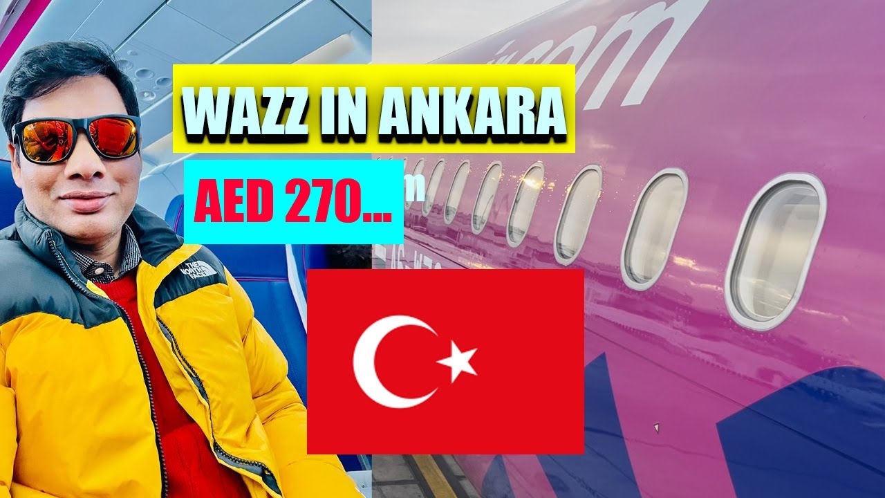 Wizzair in Ankara AED 270 II দুবাই টূ আঙ্কারা ৬০০০ টাকা! - YouTube