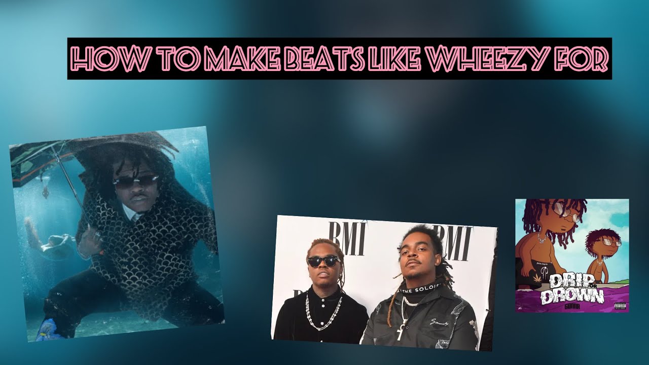 How Wheezy Makes Crazy HITS For Gunna | FL Studio Tutorial - YouTube