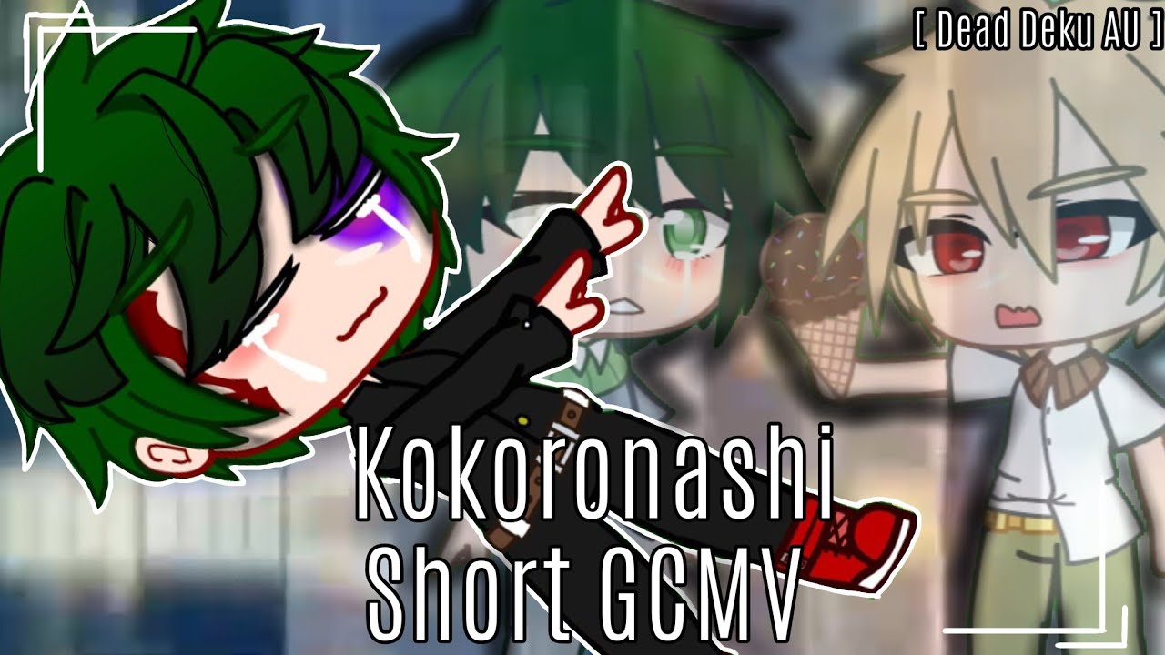 Kokoronashi Short GCMV || MHA || Dead Deku Au || Bakugo Katsuki and ...