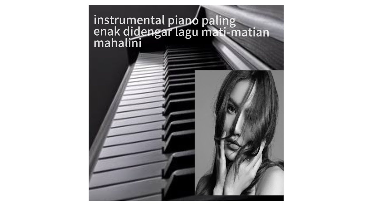 cover instrumental piano mahalini mati-matian, bagi teman teman yg mau ...
