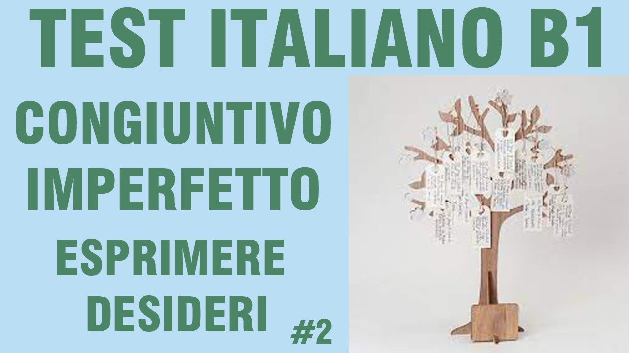 TEST ITALIANO B1. GRAMÁTICA ITALIANA. IL CONGIUNTIVO IMPERFETTO - YouTube