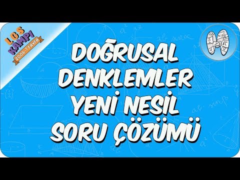 Doğrusal Denklemler Yeni Nesil Soru Çözümü | 2020 LGS Kampı