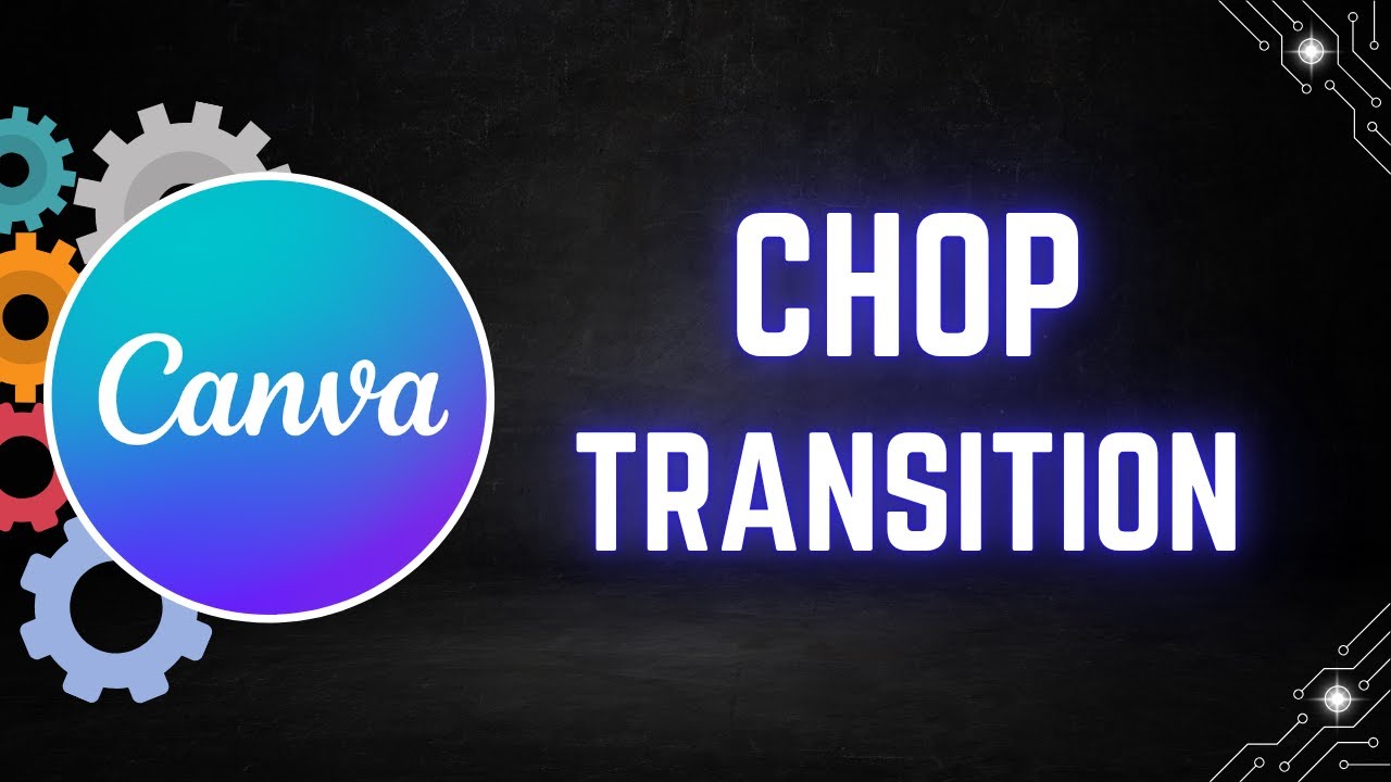 How to Add Chop Transition to Your Video in Canva | Step by Step - YouTube