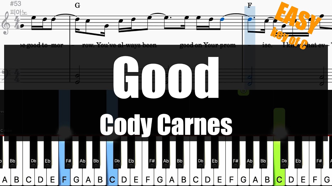 🎹Cody Carnes - Good (Can’t Be Anything Else) (Key of C) | Sheet+Lyrics + Chords Piano Easy ...