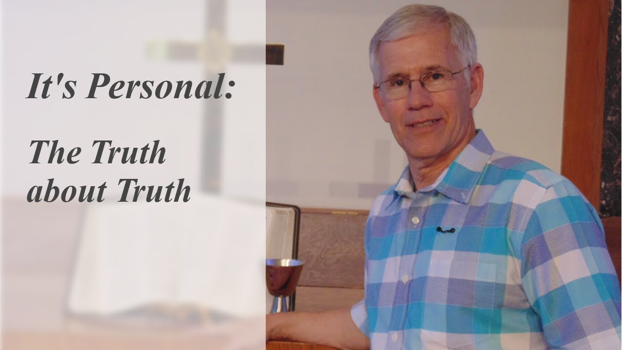 It's Personal - The Truth About Truth - YouTube