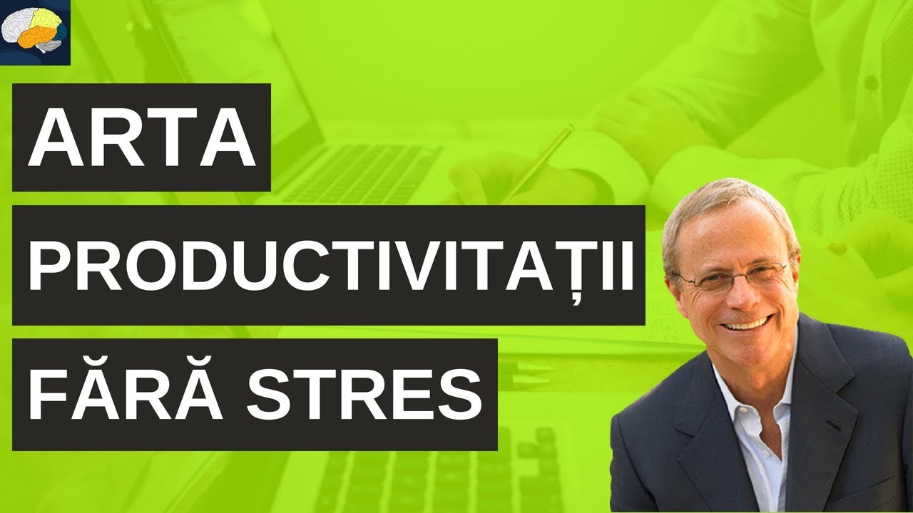 Arta productivitatii fara stres. Metoda GTD | David Allen - YouTube