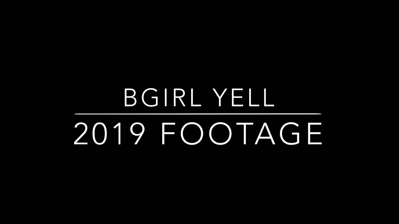 B-girl Yell 2019 Footage - YouTube