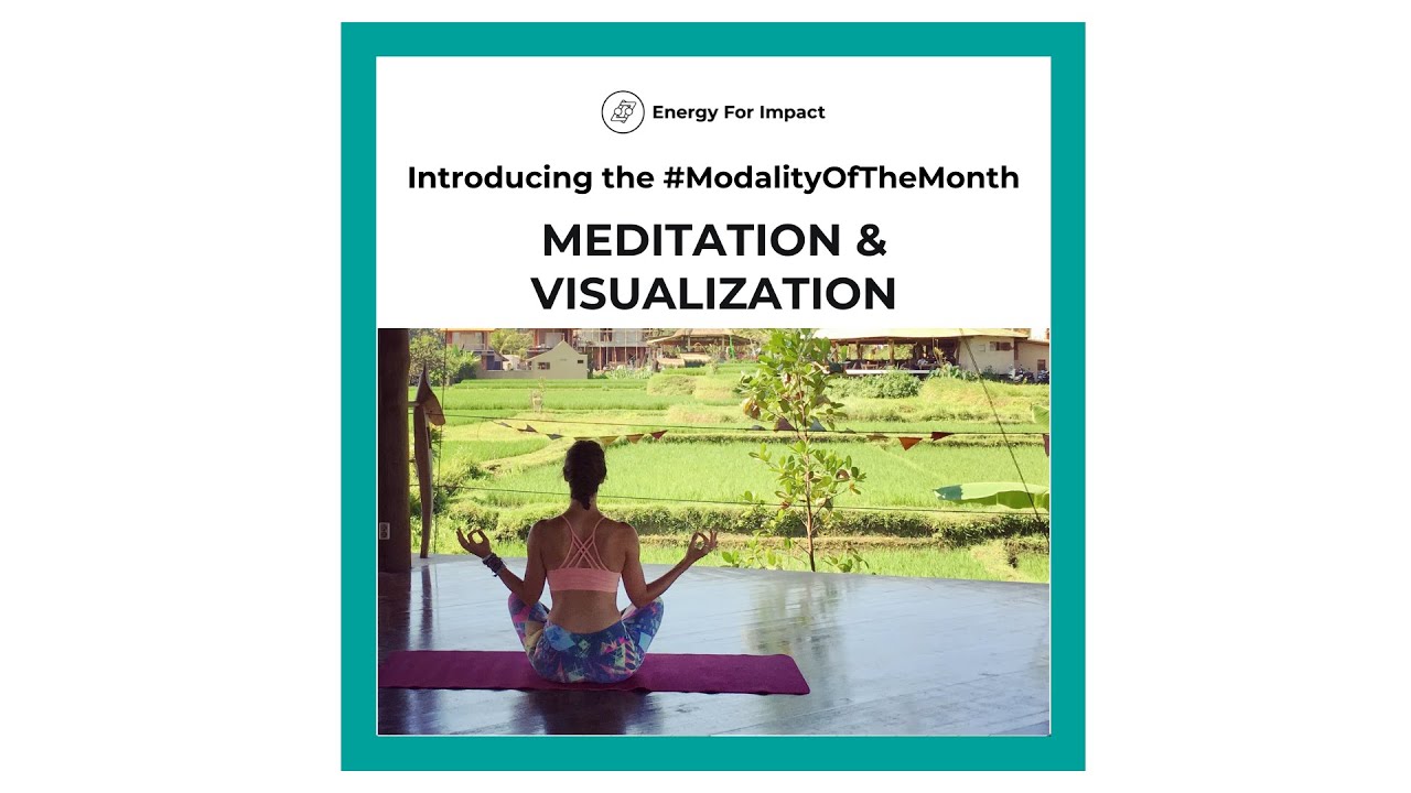 Introducing the Modality of the Month - Meditation and Visualization 💖 ...