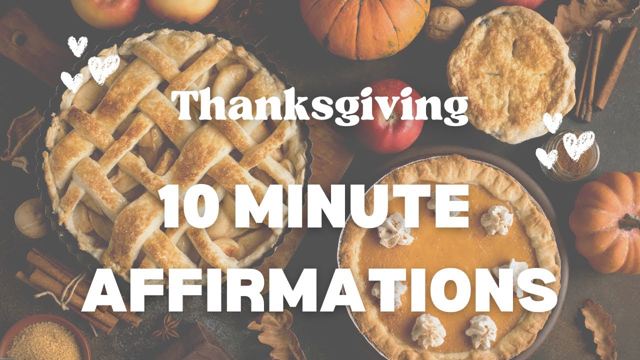 Thanksgiving Affirmations for Gratitude | 10 Minute Law Of Attraction ...