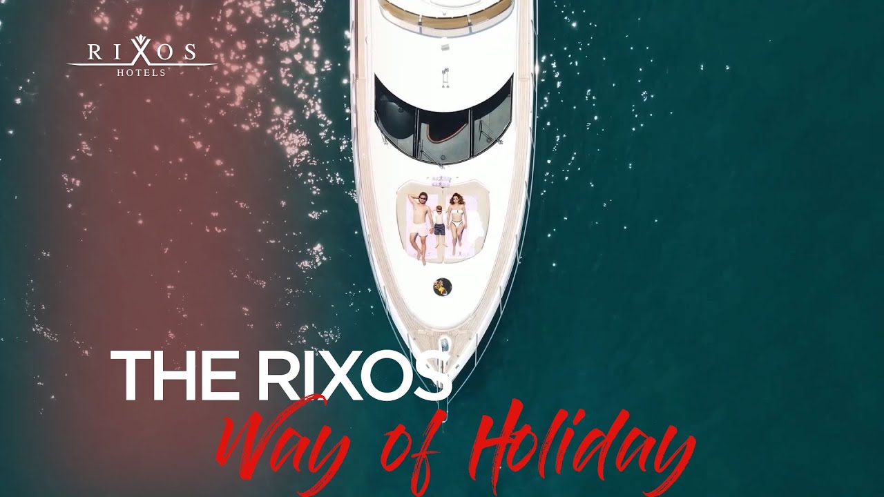 The Rixos Way of Holiday | Rixos Hotels - YouTube