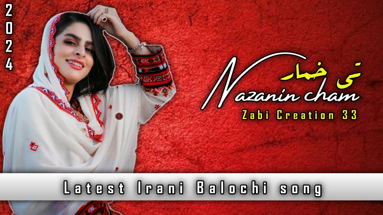 Nazanin Cham Thai Khumar ~ Balochi Song - New Latest Irani Balochi Song ...
