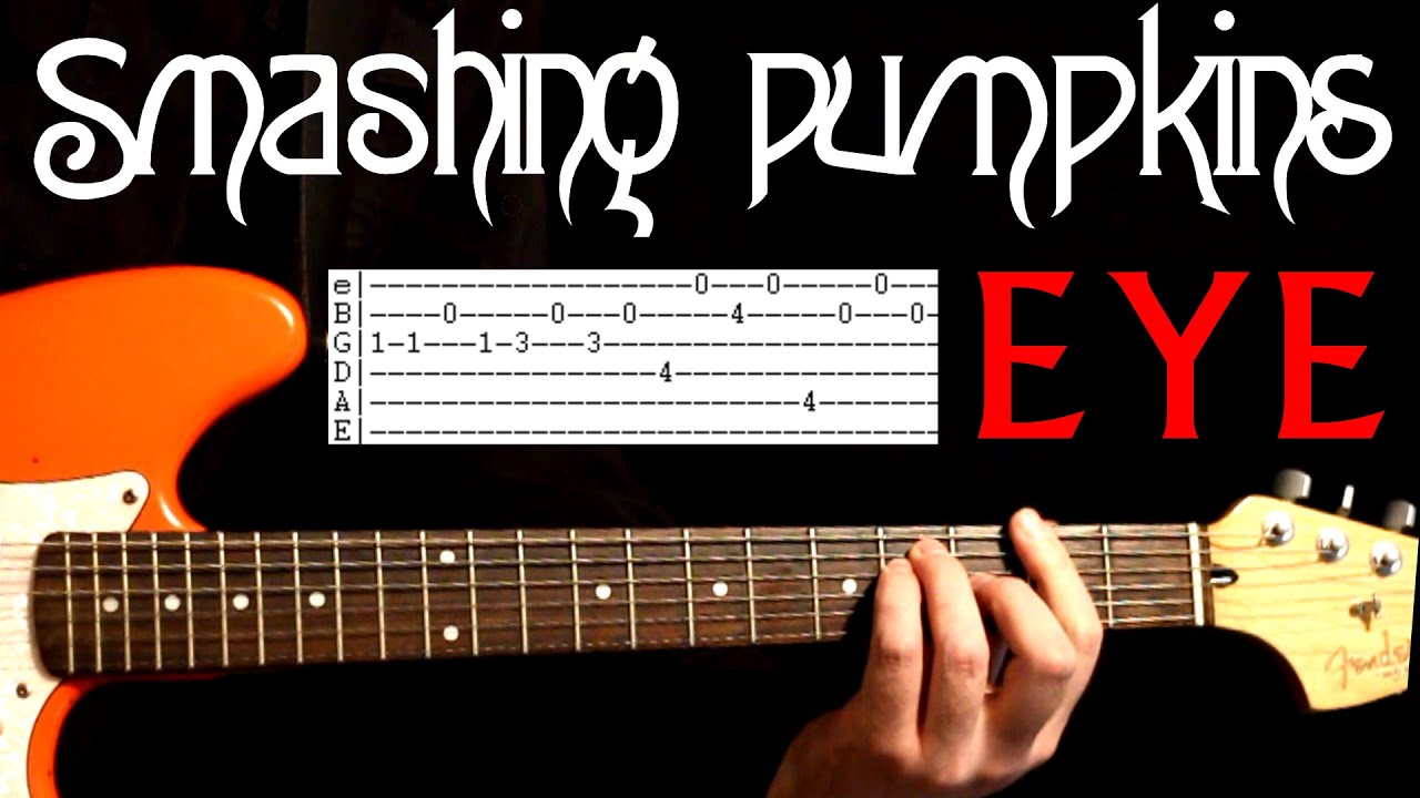 Smashing Pumpkins Eye Guitar Lesson / Guitar Tabs / Guitar Tutorial ...