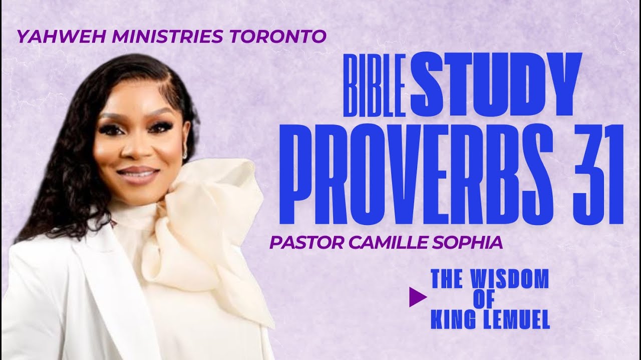 The Exegesis of Proverbs 31 || The Wisdom of King Lemuel || Pastor Camille Sophia || - YouTube