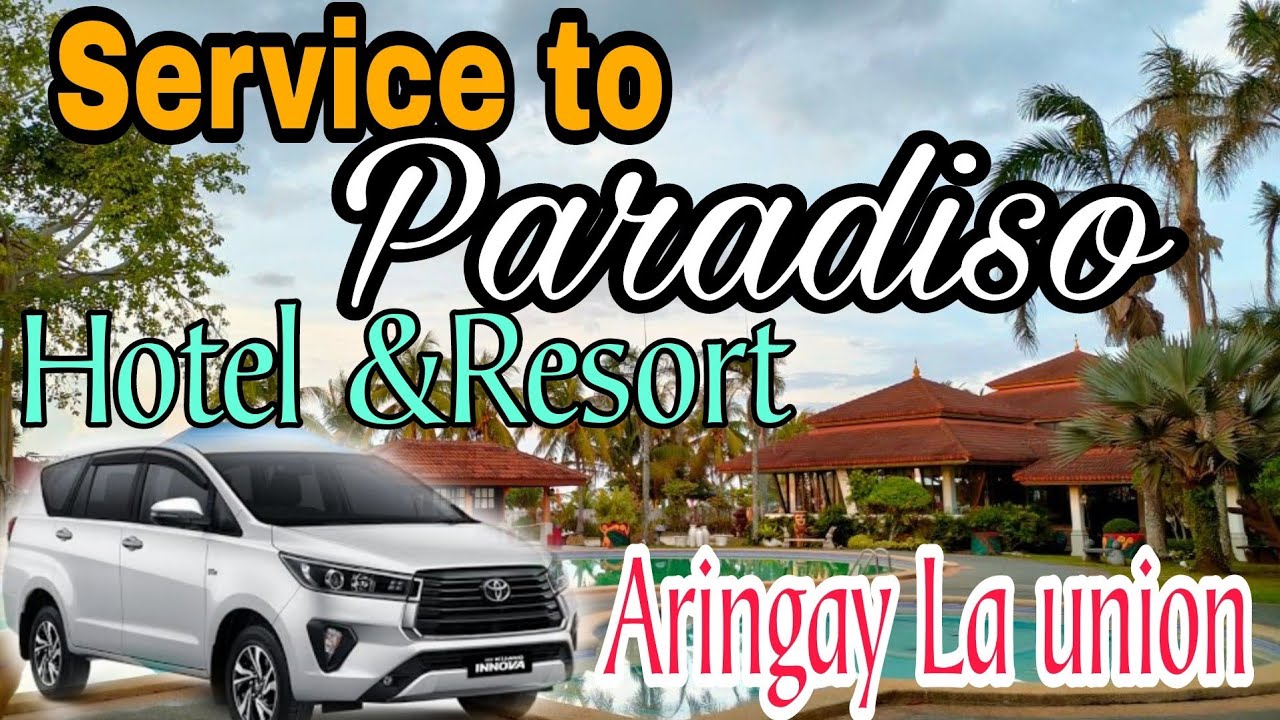 SERVICE TO PARADISO HOTEL BEACH AND RESORT ARINGAY LA UNION - YouTube